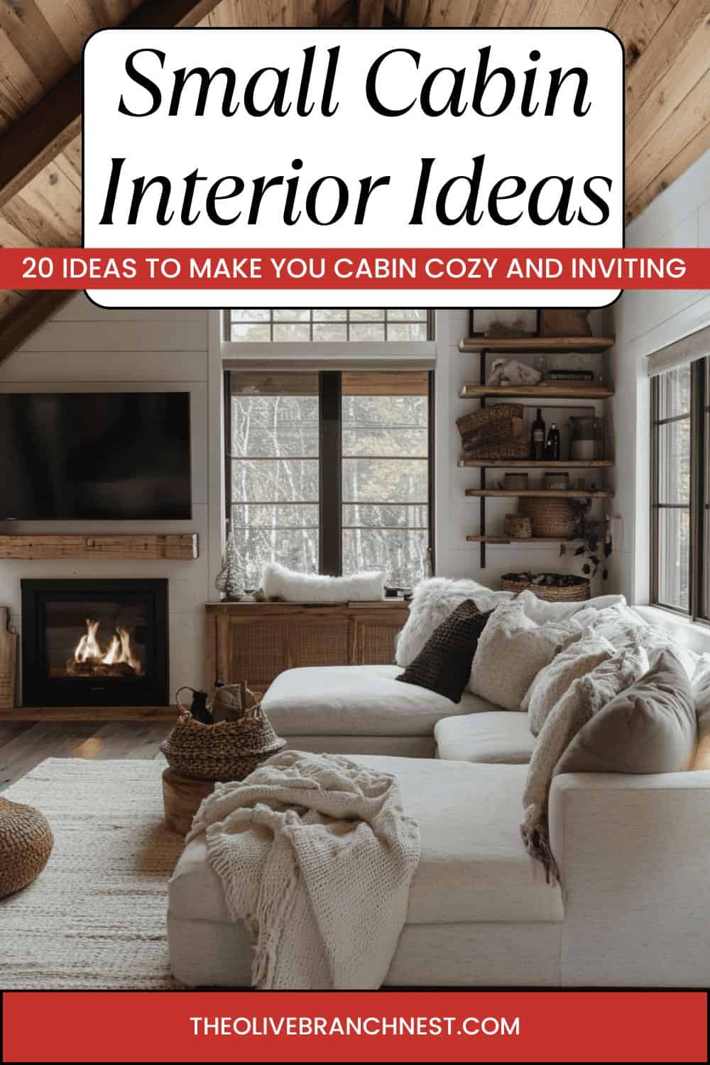 20 Small Cabin Interior Ideas For A Cozy Haven | The Olive Branch Nest